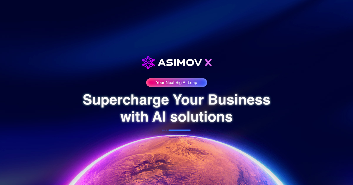 ASIMOVX - Supercharge Your Business with AI